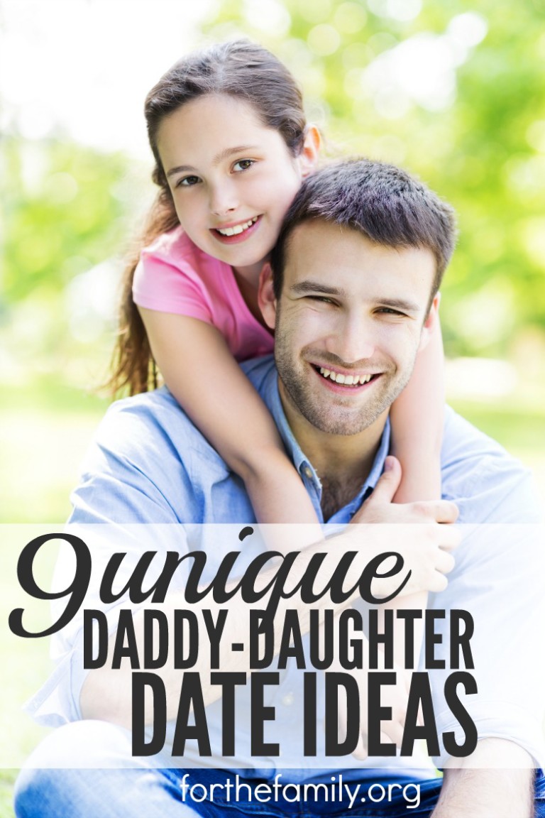 9 Unique Daddy/Daughter Date Ideas - for the family